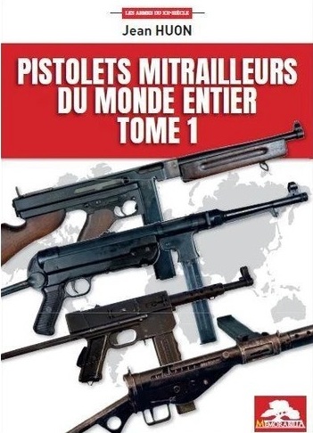 Livre "Pistolets mitrailleurs du monde entier" Tome 1 - Carabines de Tir sur armurerie-lavaux.com
