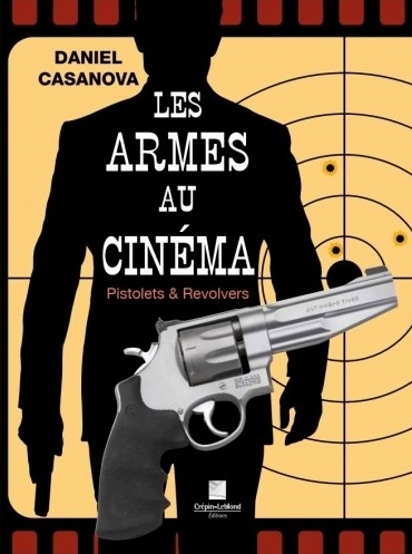 Livre "Les Armes au cinéma - Pistolets et Revolvers" - Armes catégorie B sur armurerie-lavaux.com